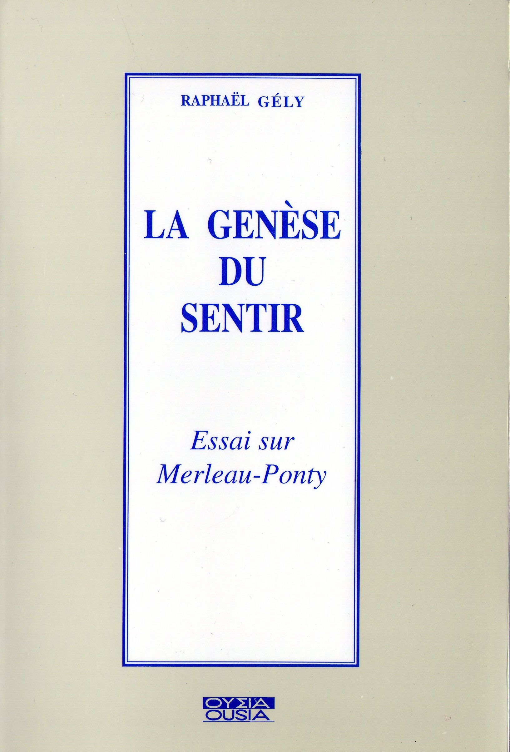La genèse du sentir. Essai sur Merleau-Ponty - Raphaël Gély ⋆ Prospéro